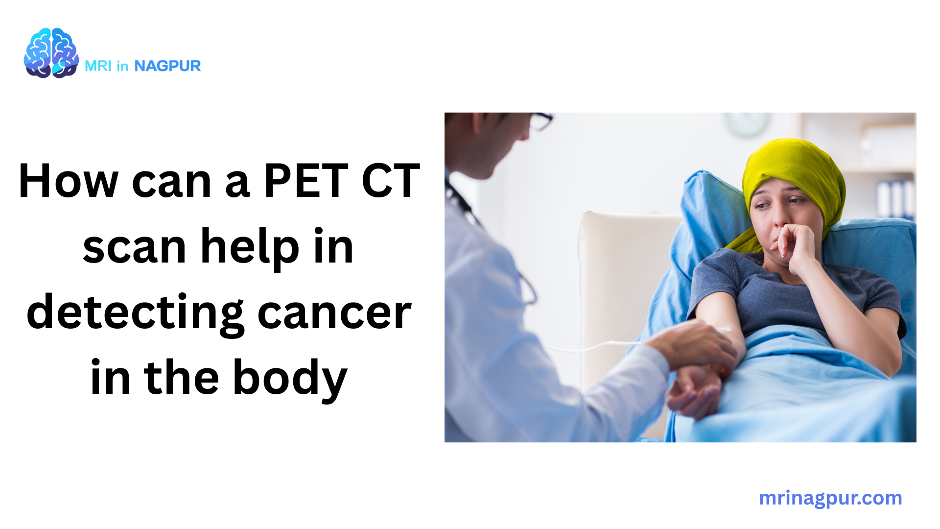 What Can a PET CT Scan Tell Us About Cancers in the Human Body ...