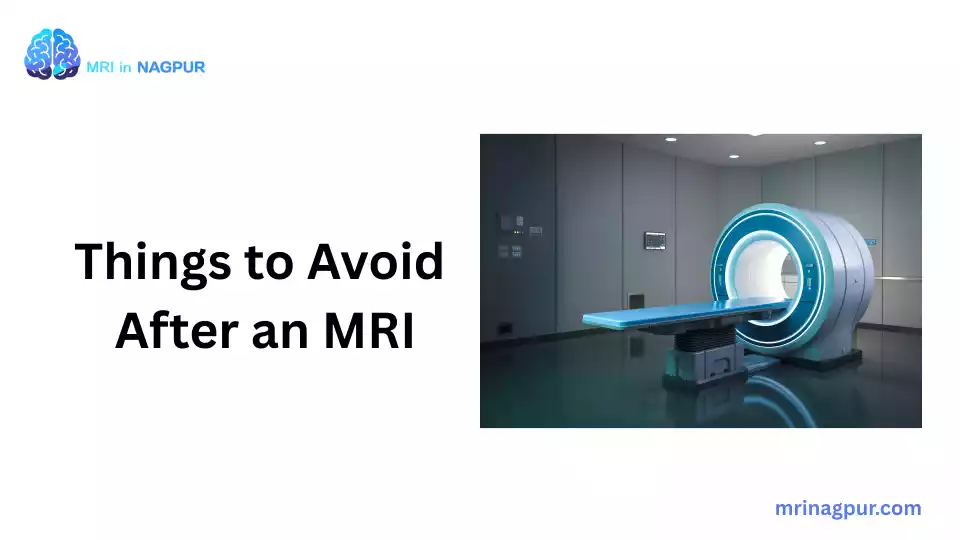 What you should not do after an MRI - Nagpur MRI Scan